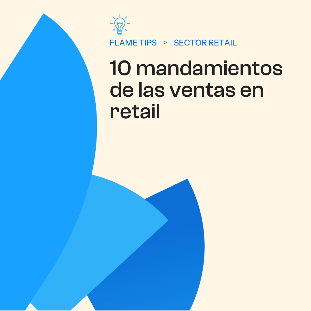 10 mandamientos de las ventas en retail | Flame Analytics