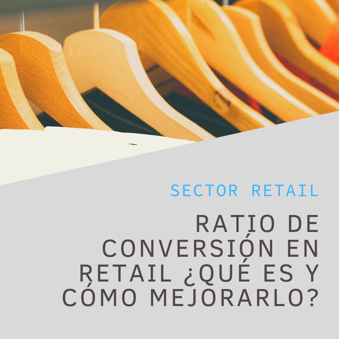 Ratio de conversión en retail ¿Qué es y cómo mejorarlo? – Flame Analytics
