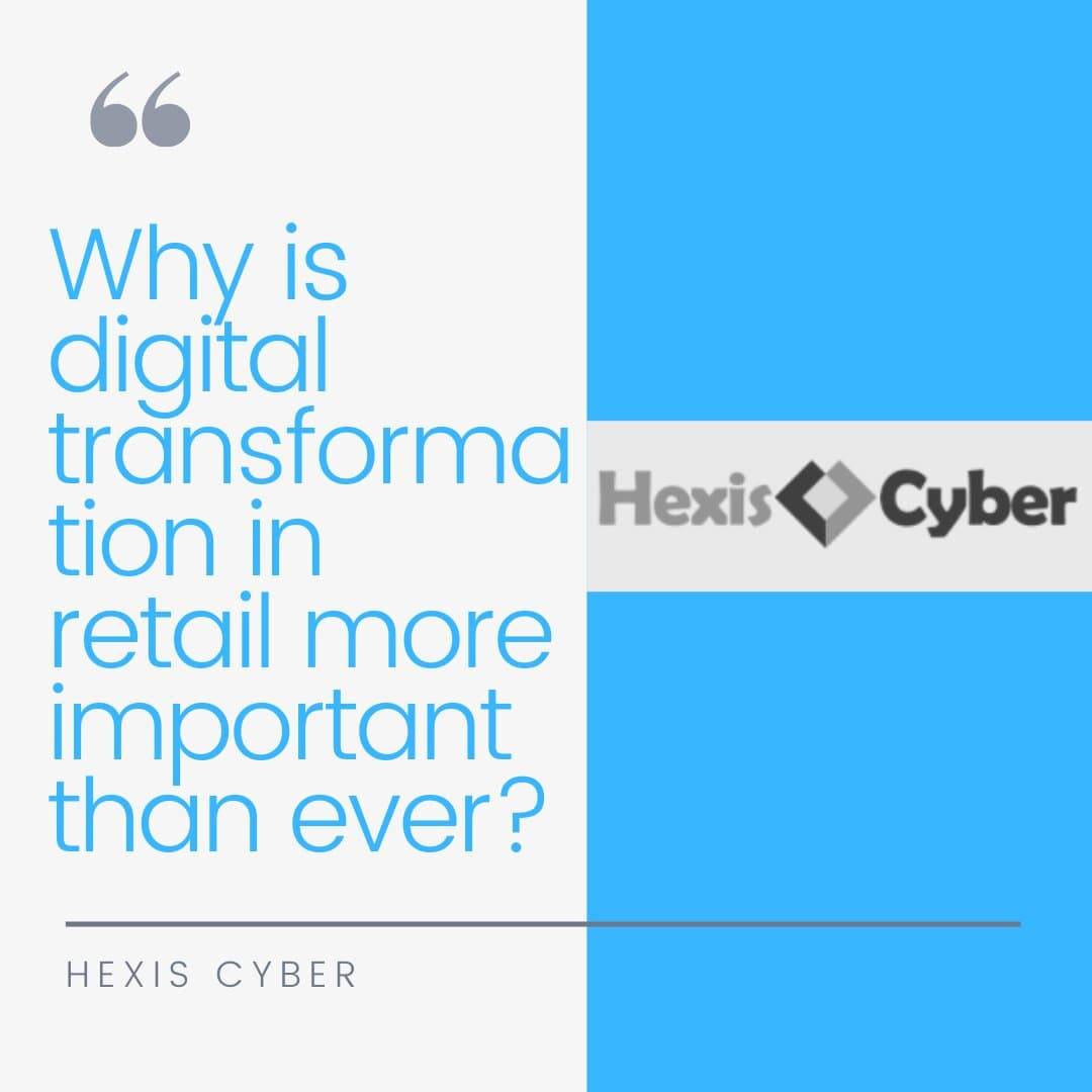 Flame In Hexis Cyber Why Is Digital Transformation In Retail More flame-in-hexis-cyber-why-is-digital-transformation-in-retail-more