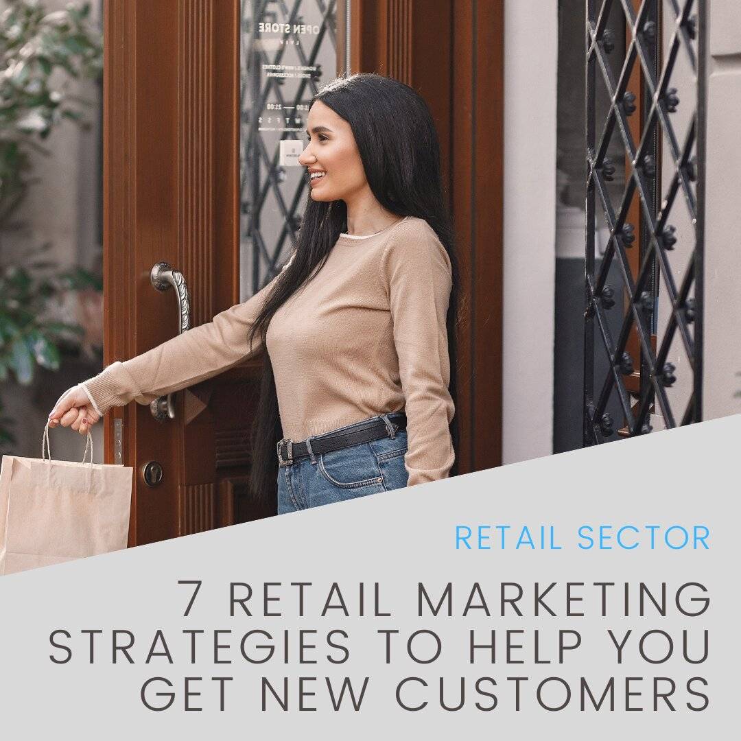 7 Retail Marketing Strategies to Help You Get New Customers — and Keep ...