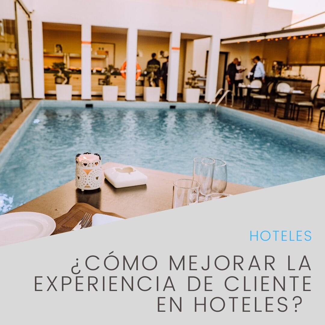 ¿Cómo mejorar la experiencia de cliente en hoteles? | Flame Analytics
