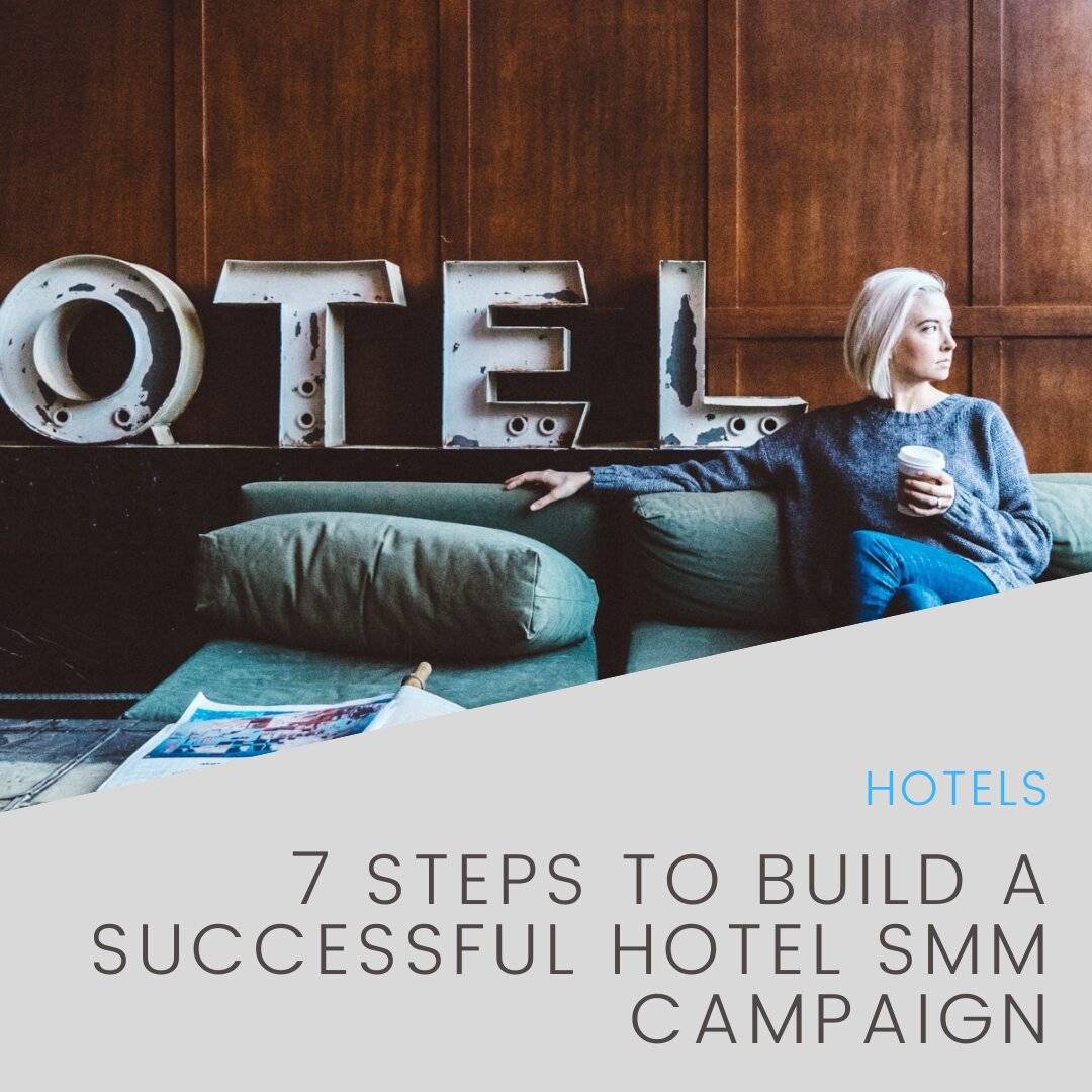 7 Steps to Build a Successful Hotel SMM Campaign | Flame Analytics