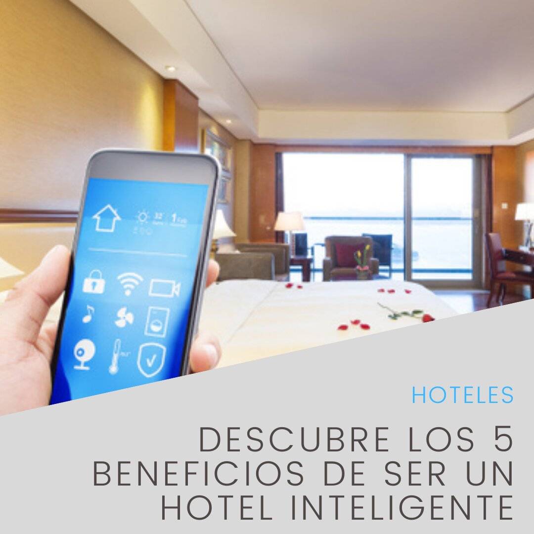 Descubre los 5 beneficios de ser un hotel inteligente | Flame Analytics