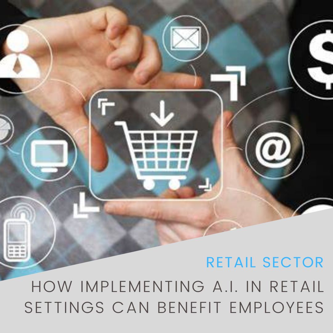How Implementing A.I. in Retail Settings Can Benefit Employees | Flame ...