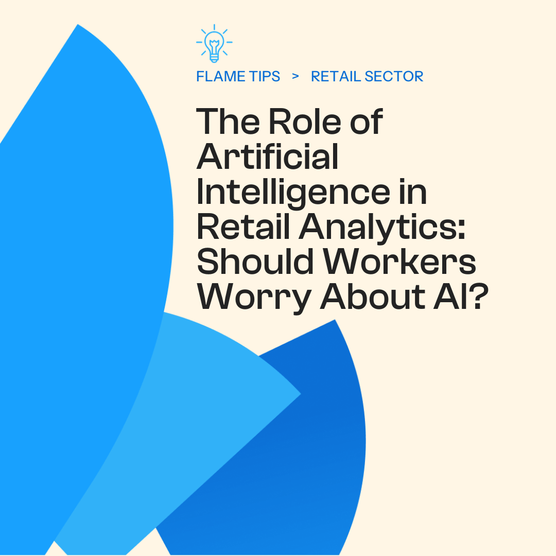The Role of Artificial Intelligence in Retail Analytics: Should Workers Worry About AI? | Flame ...