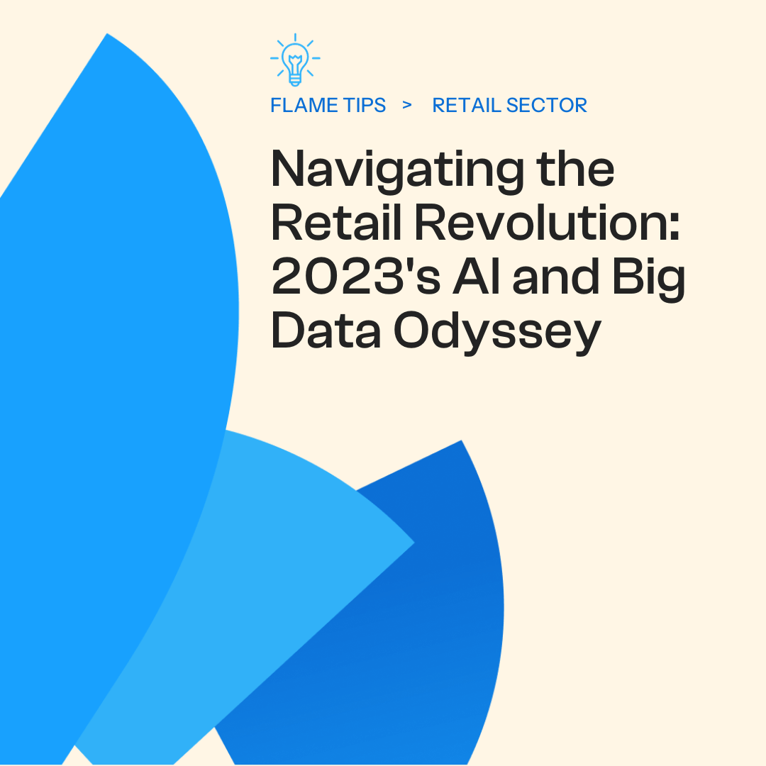 Retail Revolution: 2023's AI and Big Data Odyssey | Flame Analytics