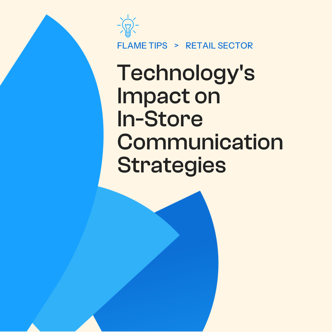 Technology's Impact on In-Store Communication Strategies | Flame Analytics