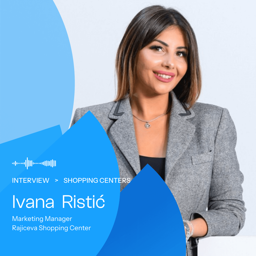Ivana Ristic: "Shopping centers of the future will gain an entirely new ...