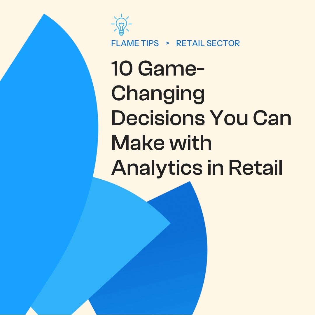 10 Game-Changing Decisions You Can Make with Analytics in Retail ...